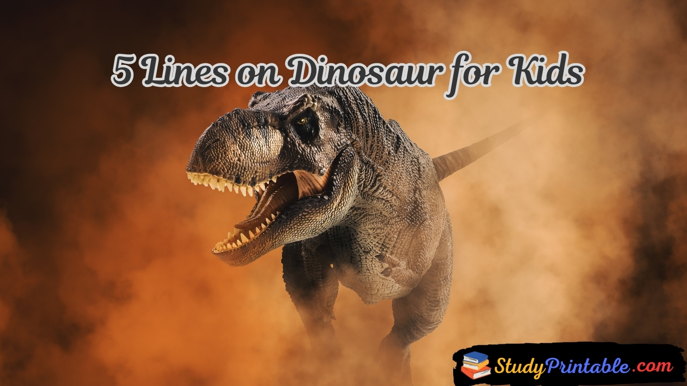 5 Lines on Dinosaur: Fun Facts for Young Learners » StudyPrintable