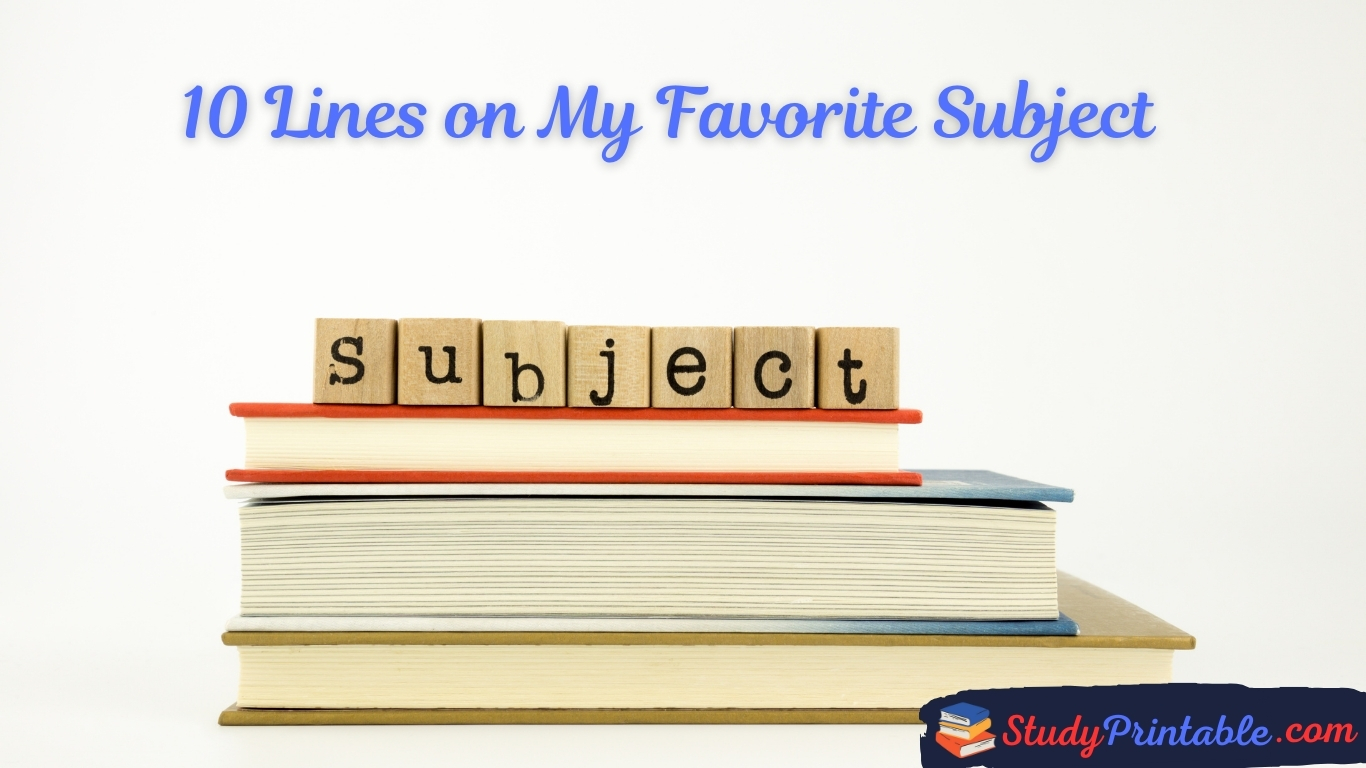 10 Lines on My Favorite Subject: Captivating Insights » StudyPrintable