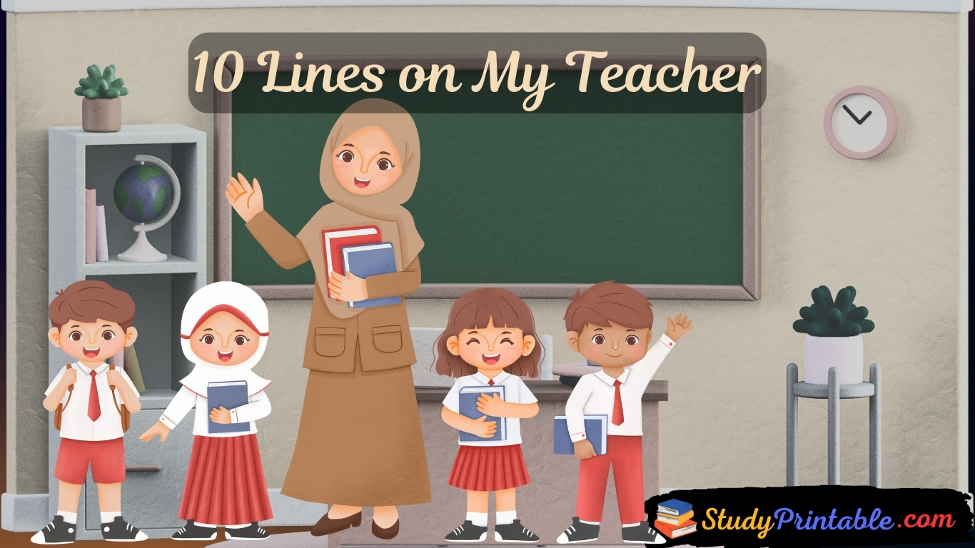10 Lines on My Teacher: Inspiring and Guiding Every Step » StudyPrintable