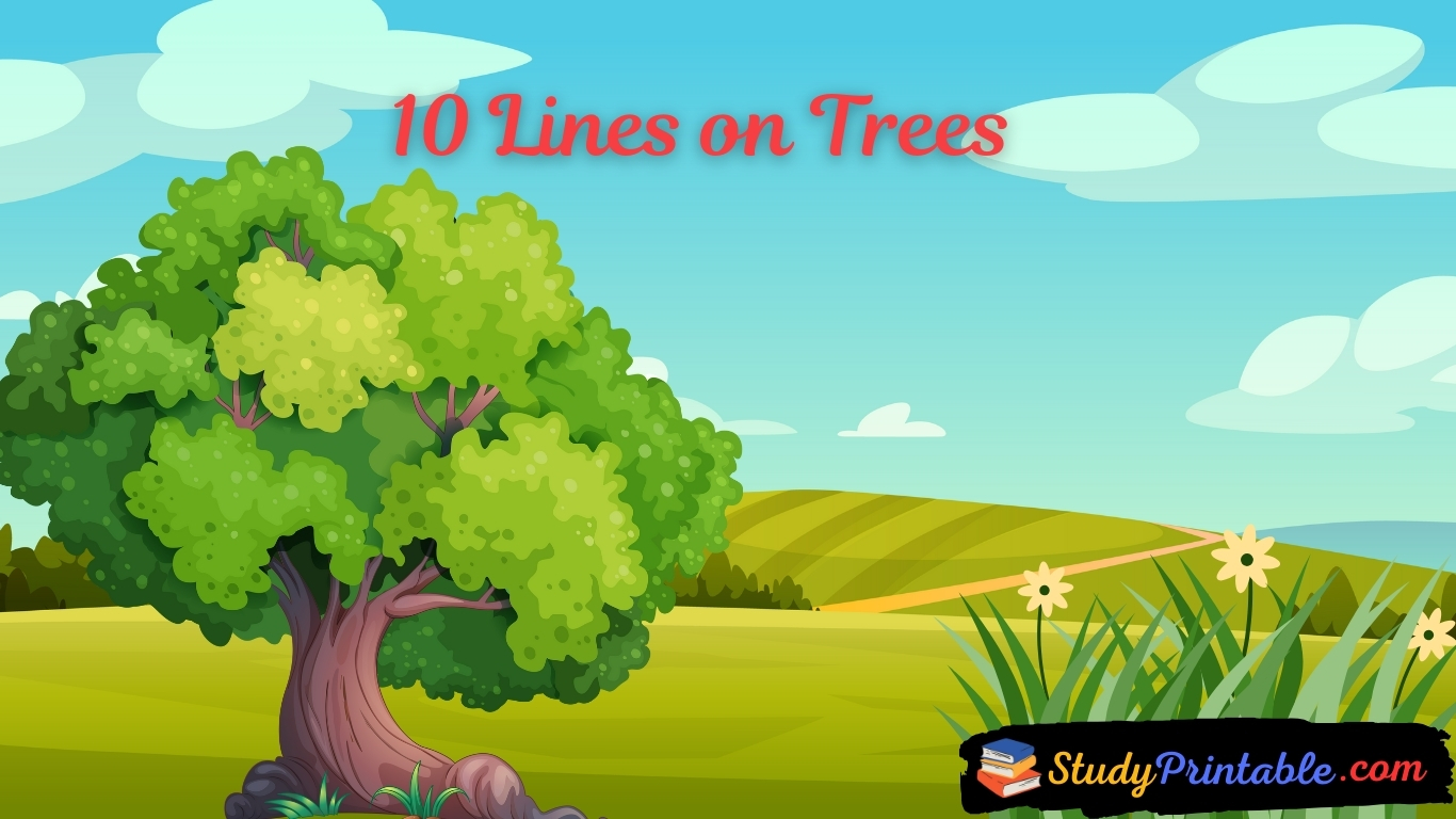 10 Lines on Trees: Nature's Green Guardians » StudyPrintable