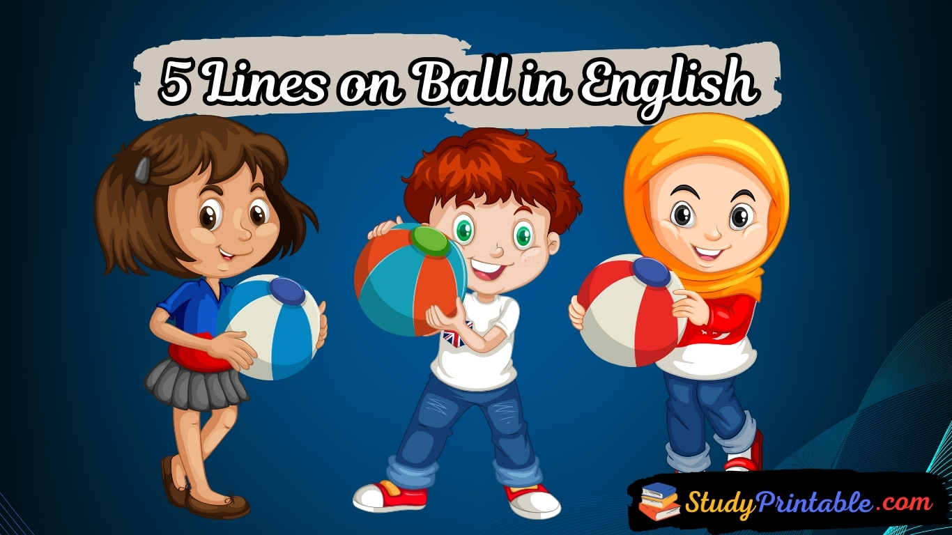 5 Lines on Ball in English: Fun Facts for Kids » StudyPrintable