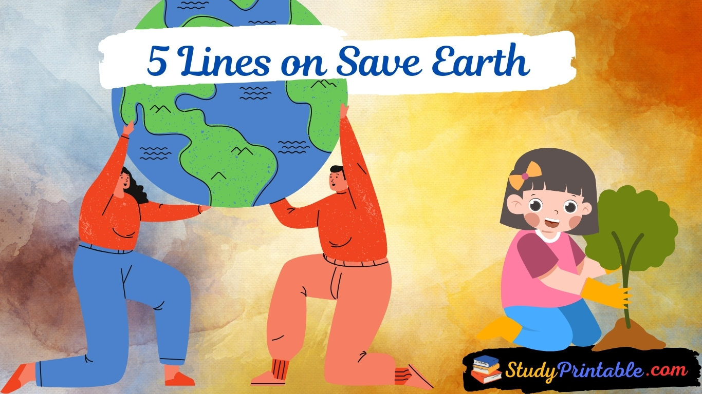 5 Lines on Save Earth: Inspiring Messages for Every Class » StudyPrintable